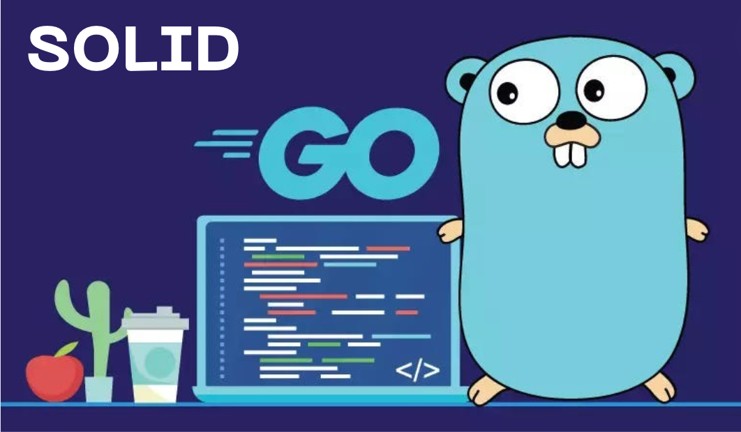 Understanding SOLID Principles and Their Implementation in Go Understanding SOLID Principles and Their Implementation in Go