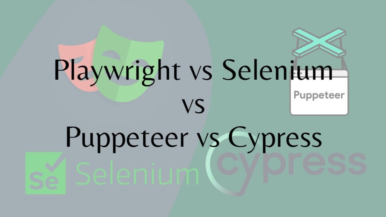 Differences between Playwright vs Selenium vs Puppeteer vs Cypress Differences between Playwright vs Selenium vs Puppeteer vs Cypress