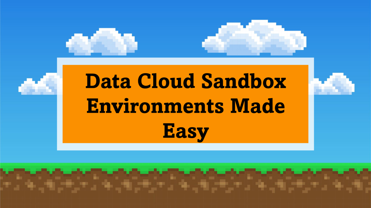 Configure Data Cloud in Sandbox Environments Configure Data Cloud in Sandbox Environments