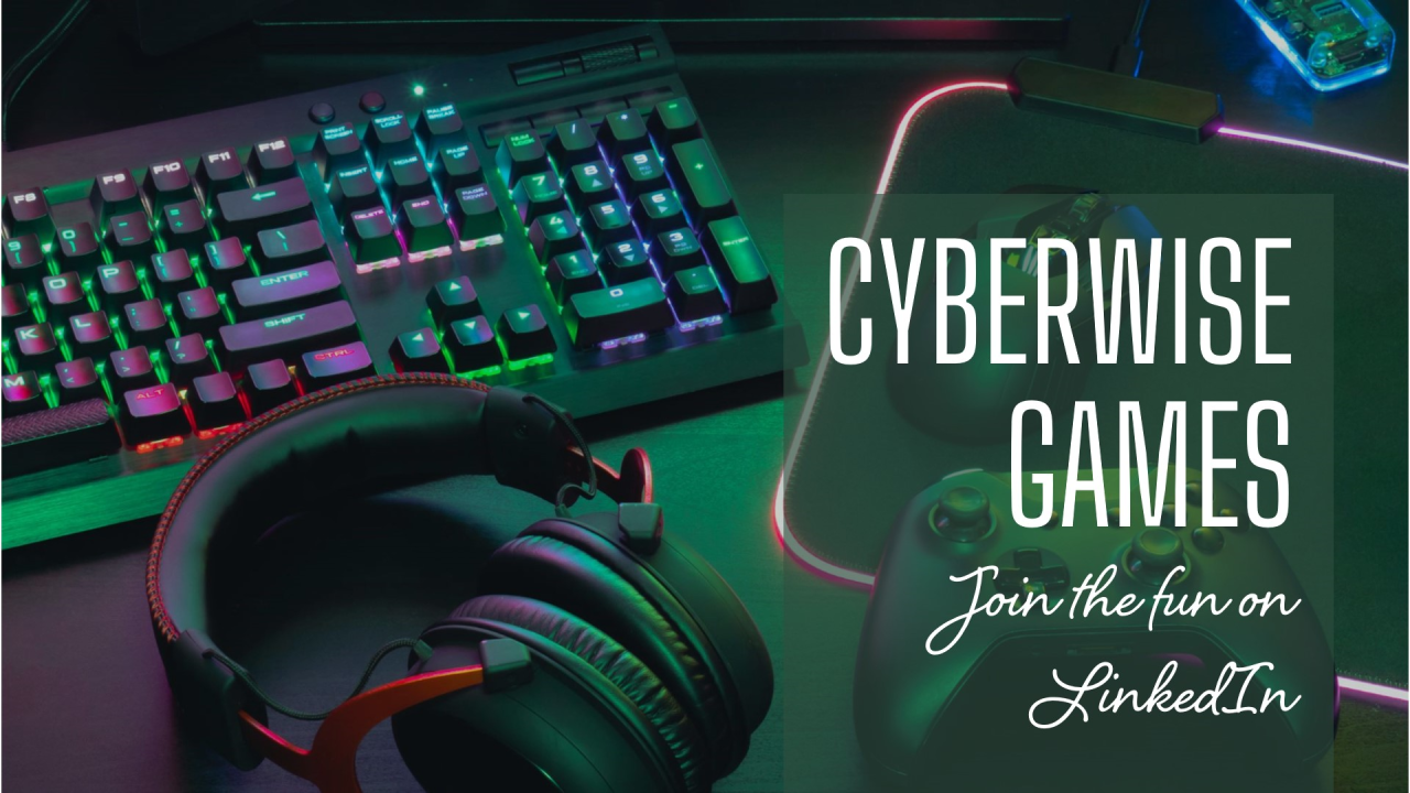 Linkedin - Now Games ? Is it CyberWise Linkedin - Now Games ? Is it CyberWise
