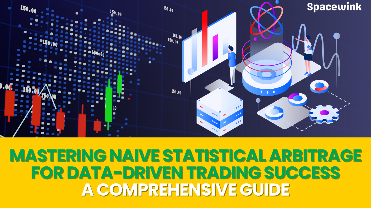 Mastering Naive Statistical Arbitrage for Data-Driven Trading Success Mastering Naive Statistical Arbitrage for Data-Driven Trading Success