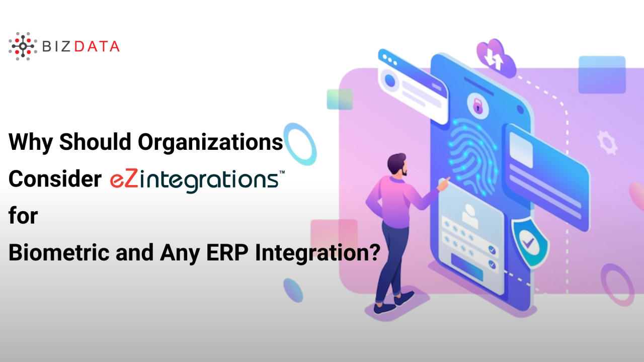Why Should Organizations Consider eZintegrations™ for Biometric and Any ... Why Should Organizations Consider eZintegrations™ for Biometric and Any ...