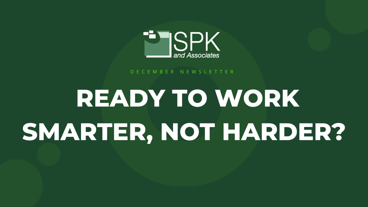 Ready to work smarter, not harder? | SPK and Associates LLC Ready to work smarter, not harder? | SPK and Associates LLC