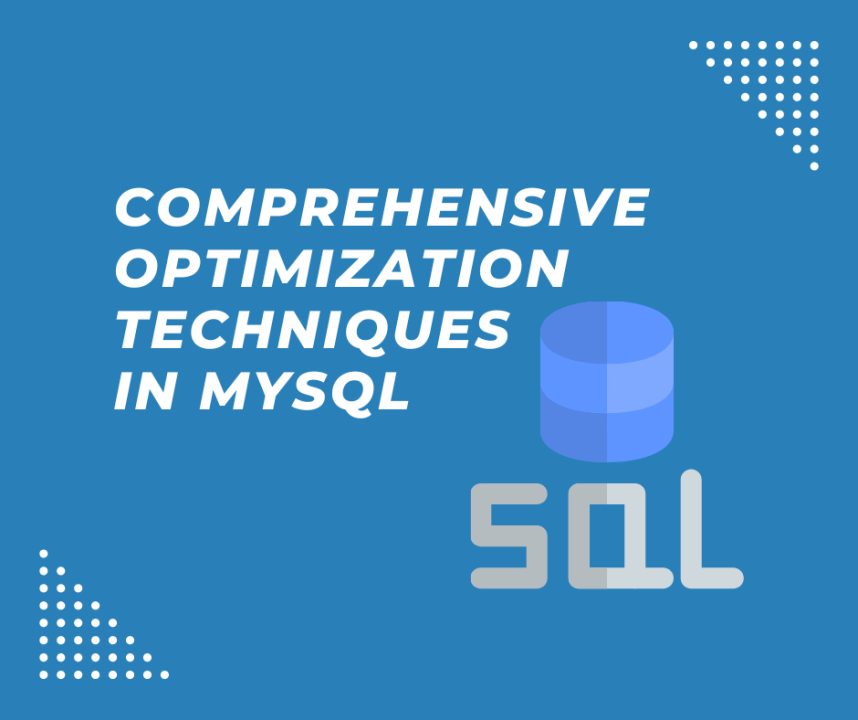Comprehensive Optimization Techniques in MySQL Comprehensive Optimization Techniques in MySQL