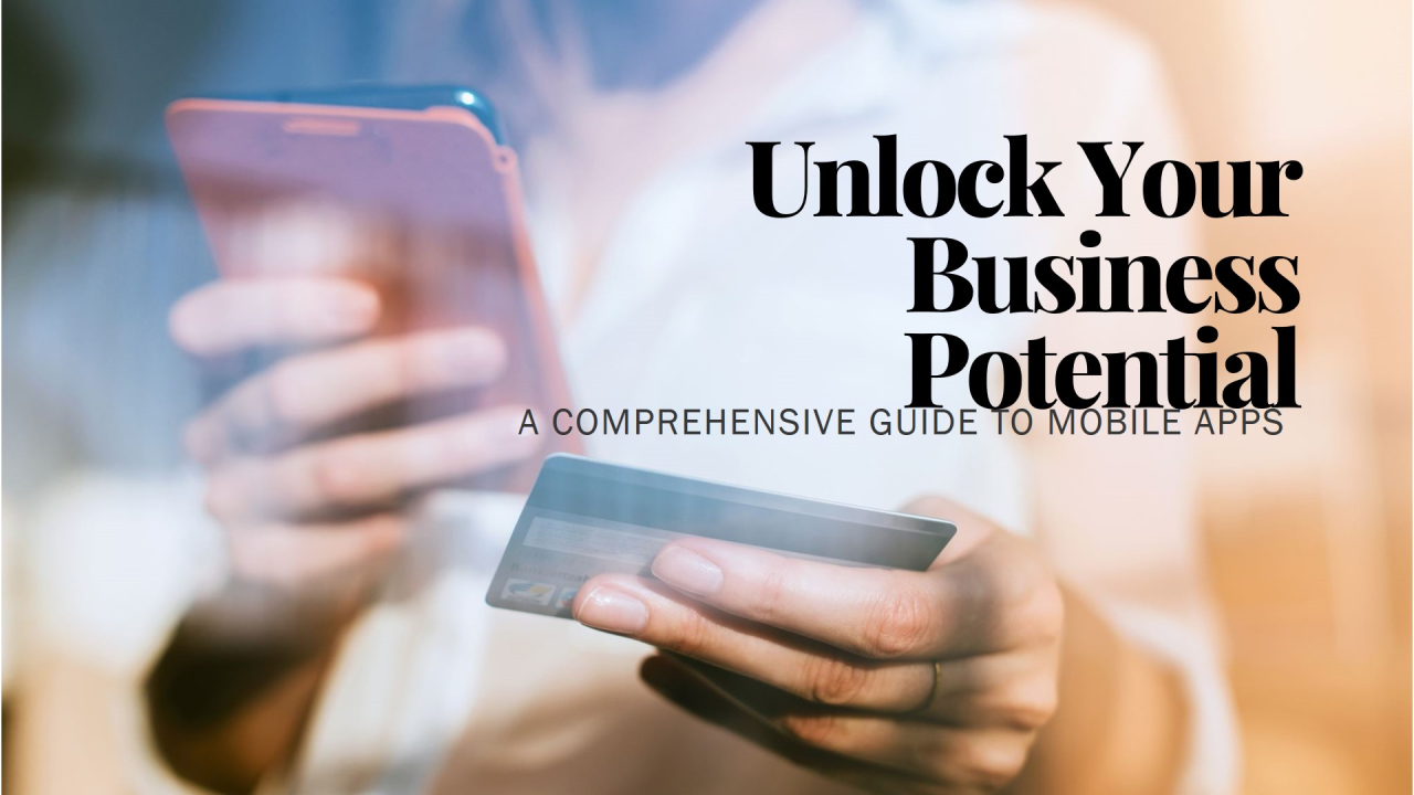 Unlocking Business Potential with Android and iPhone Mobile Apps: A ... Unlocking Business Potential with Android and iPhone Mobile Apps: A ...