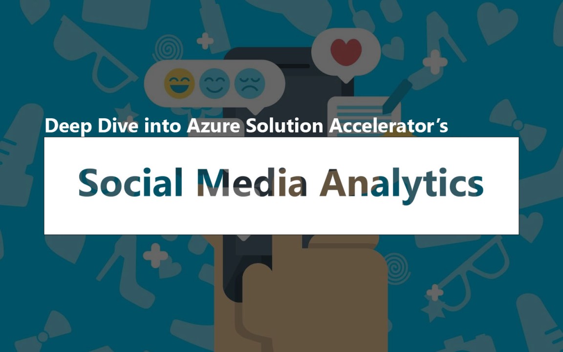 Build and deploy a social media analytics solution (Deep-Dive) Build and deploy a social media analytics solution (Deep-Dive)