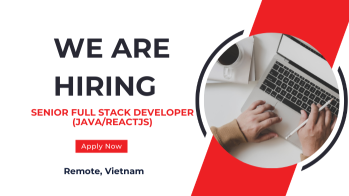 Senior Full Stack Developer (Java/ReactJS) Senior Full Stack Developer (Java/ReactJS)