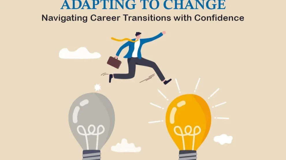 Adapting to Change: Navigating Career Growth in a Modern Workforce Adapting to Change: Navigating Career Growth in a Modern Workforce