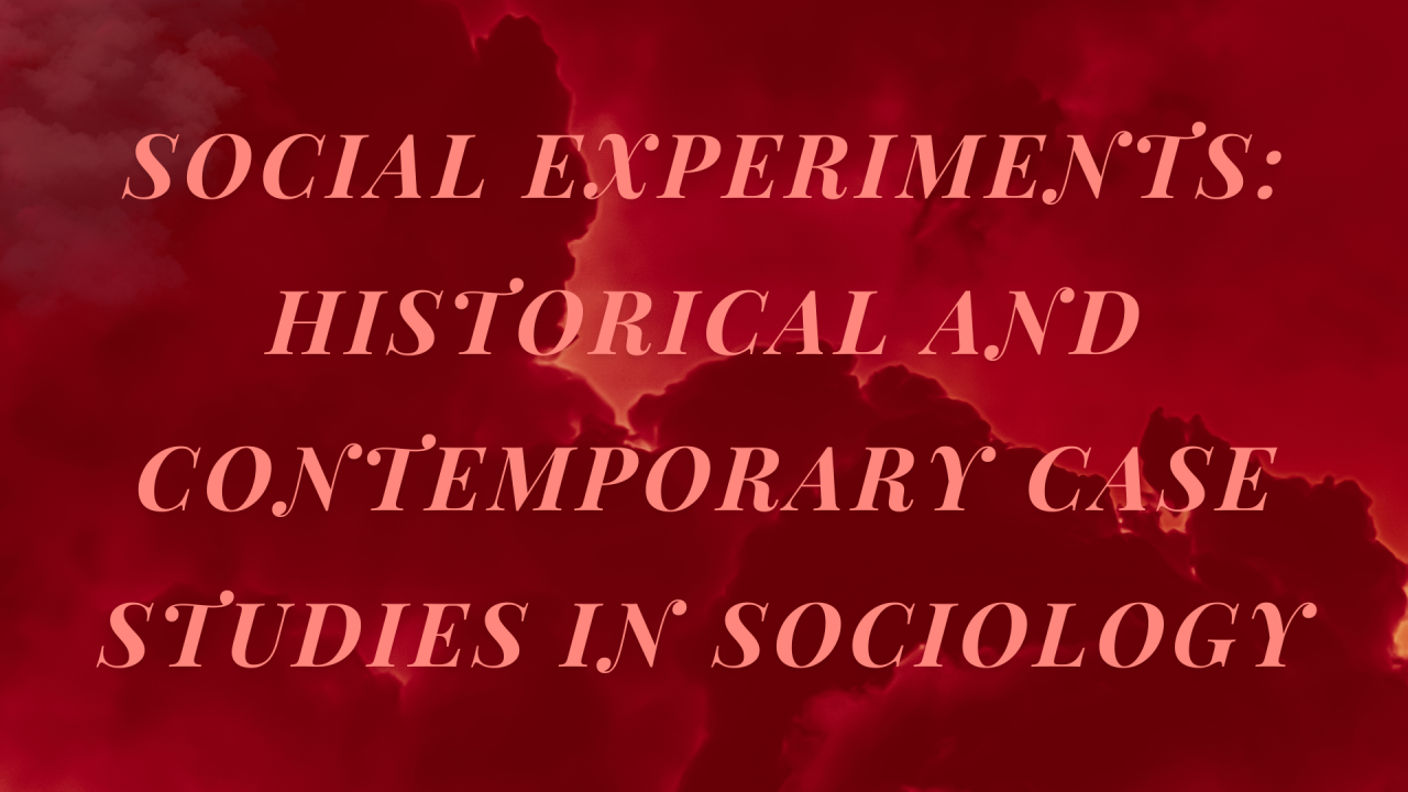 Social Experiments: Historical and Contemporary Case Studies in Sociology Social Experiments: Historical and Contemporary Case Studies in Sociology