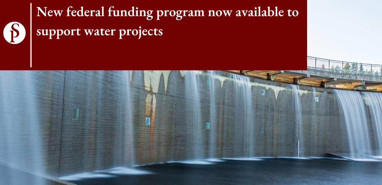 New federal funding program now available to support water projects New federal funding program now available to support water projects