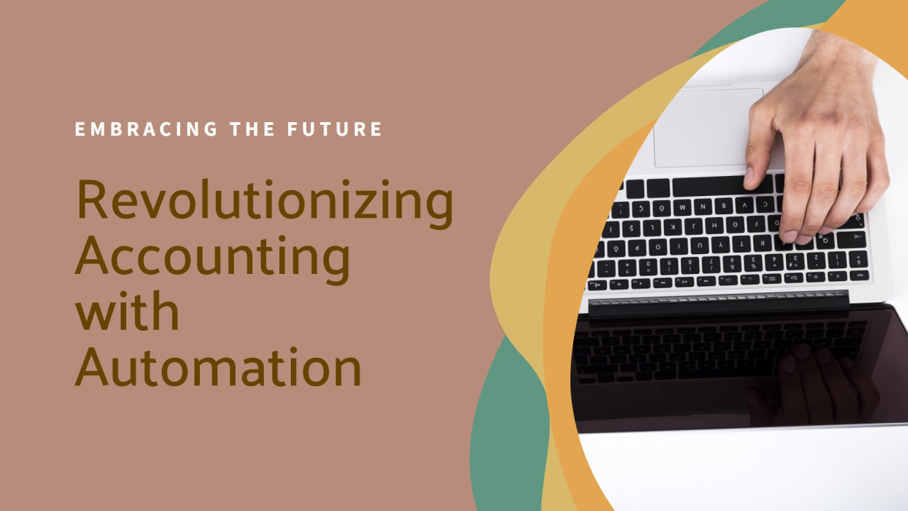 Embracing the Future: How Automation is Revolutionising Accounting Embracing the Future: How Automation is Revolutionising Accounting