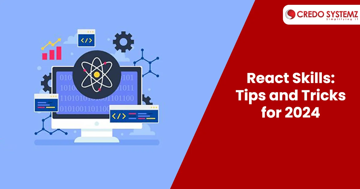 React Skills: Tips and Tricks for 2024 React Skills: Tips and Tricks for 2024