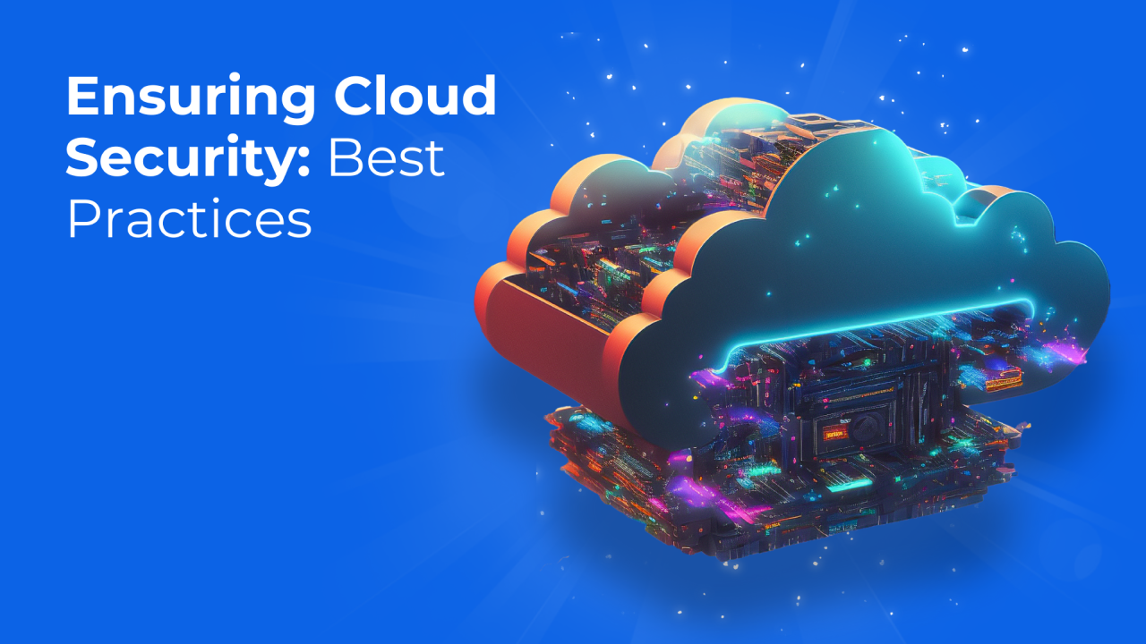 Ensuring Cloud Security: Best Practices Ensuring Cloud Security: Best Practices