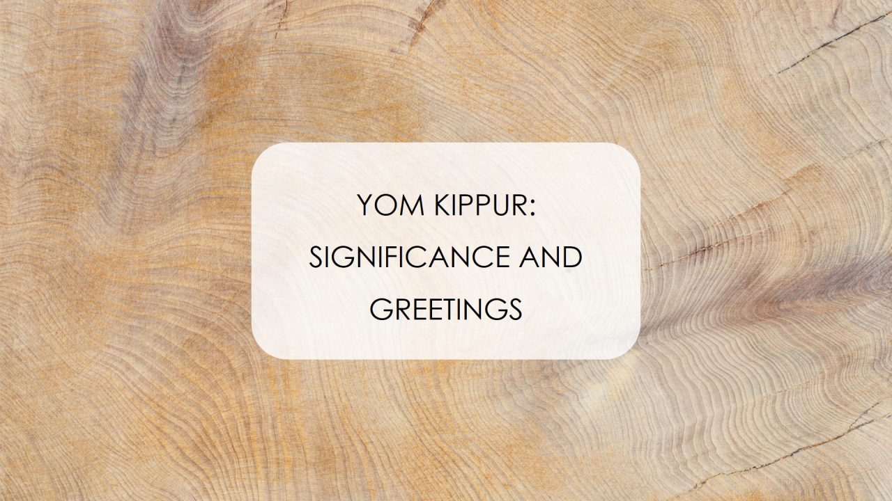 Understanding Yom Kippur: Significance and Proper Greetings Understanding Yom Kippur: Significance and Proper Greetings
