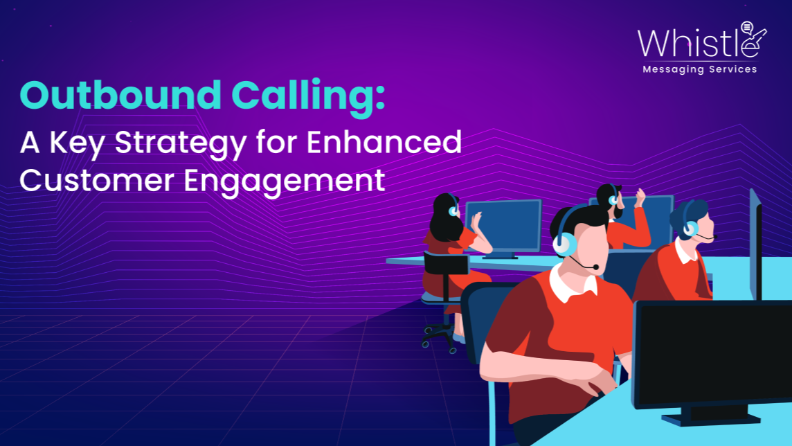 Outbound Calling: A Key Strategy for Enhanced Customer Engagement Outbound Calling: A Key Strategy for Enhanced Customer Engagement