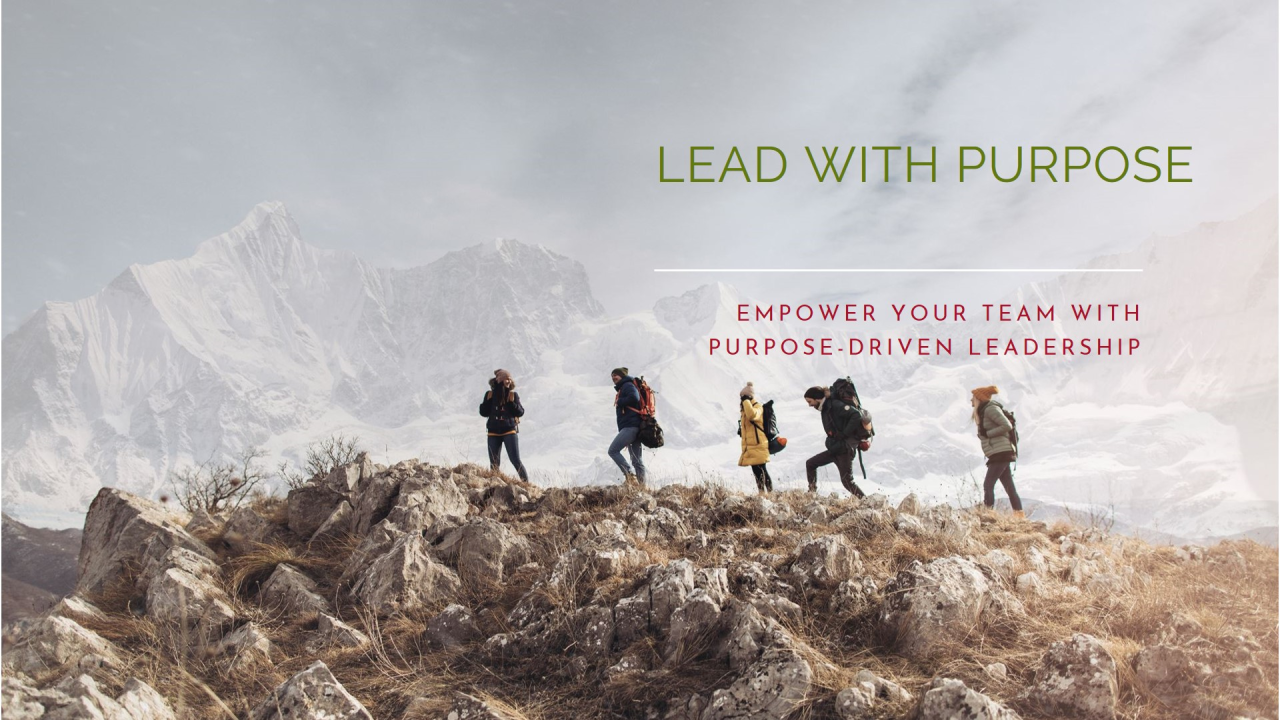 Purpose-Driven Leadership Purpose-Driven Leadership