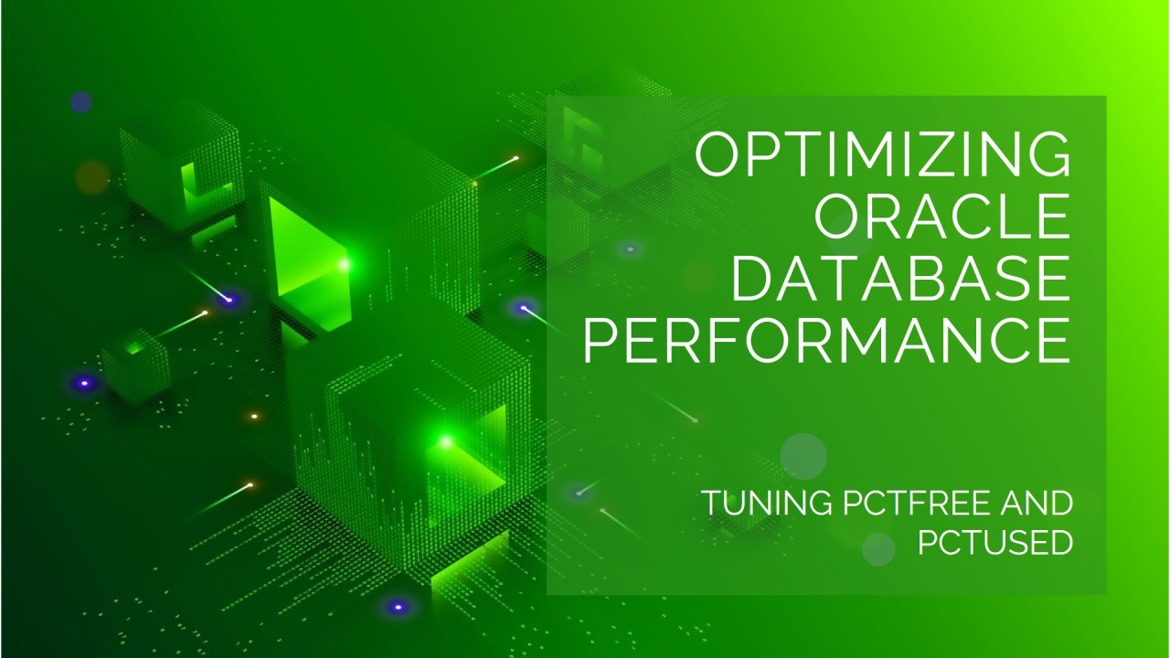 Optimizing Oracle Database Performance: Reducing Row Migration and ... Optimizing Oracle Database Performance: Reducing Row Migration and ...