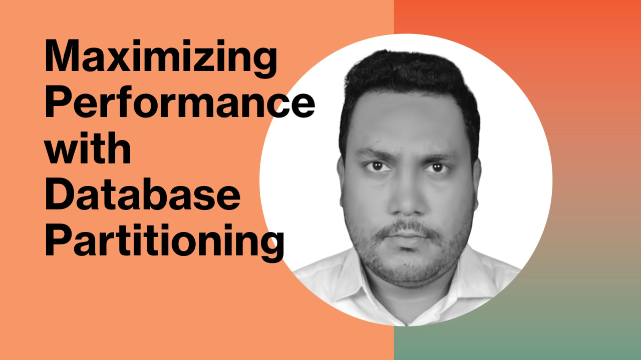 Improving Performance and Managing Big Data with Database Partitioning Improving Performance and Managing Big Data with Database Partitioning
