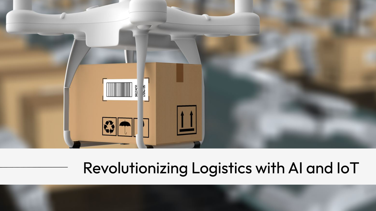 The Role of AI and IoT in Modernizing Logistics The Role of AI and IoT in Modernizing Logistics