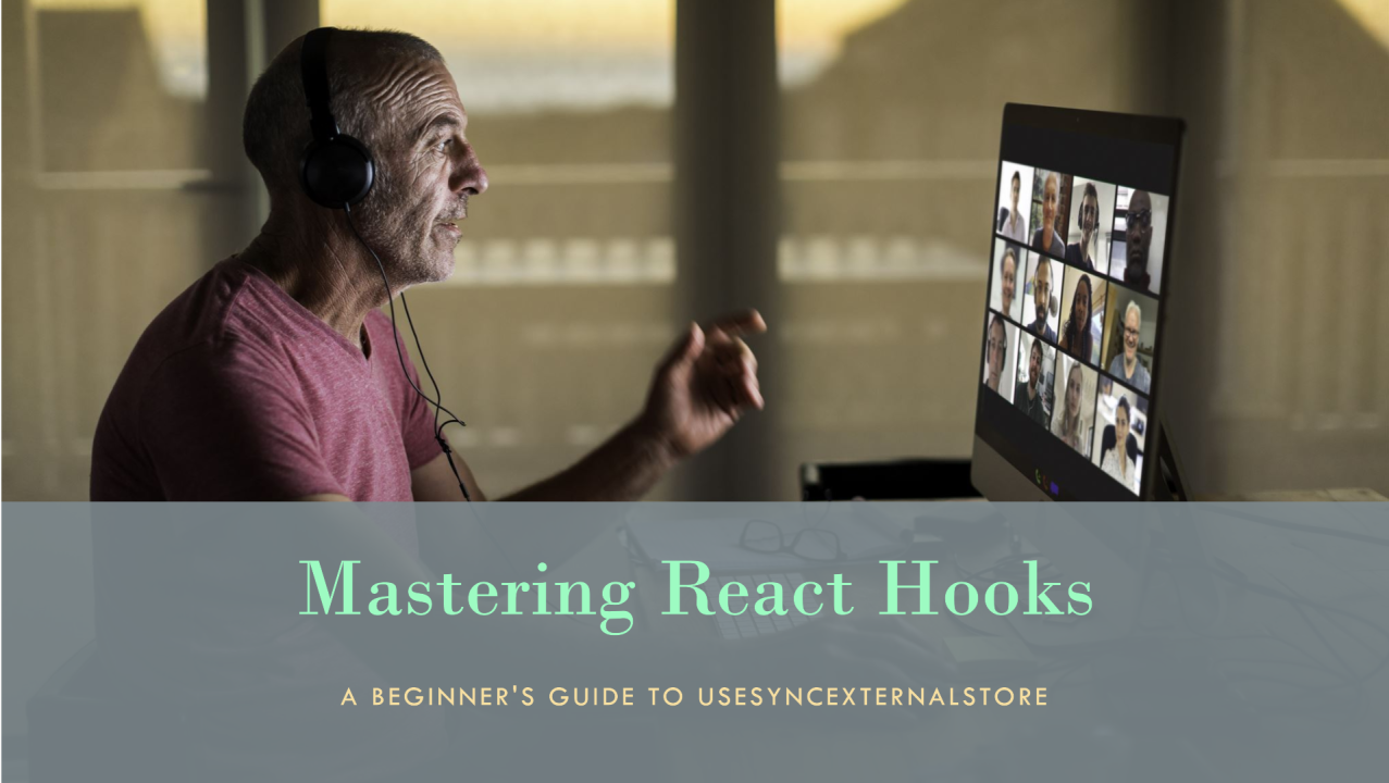 Mastering React Hooks: A Beginner’s Guide to useSyncExternalStore ... Mastering React Hooks: A Beginner’s Guide to useSyncExternalStore ...