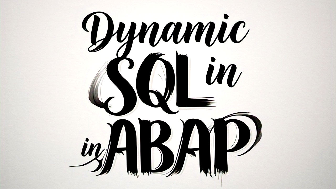 Dynamic SQL in ABAP Dynamic SQL in ABAP