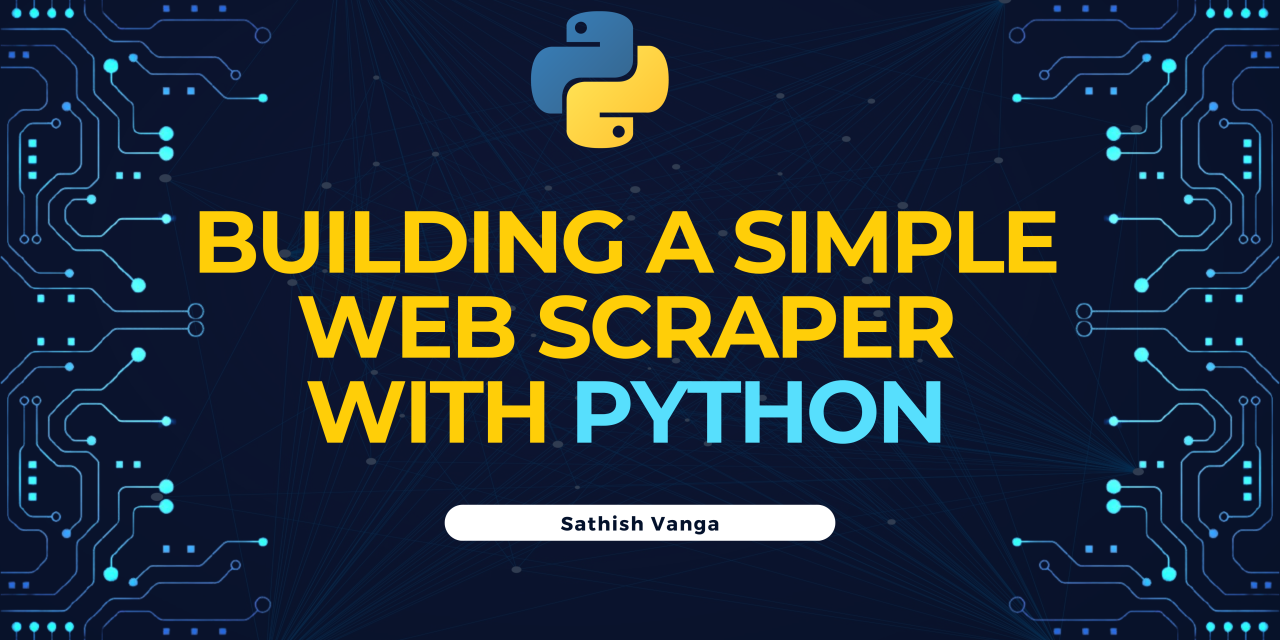 Building a Simple Web Scraper with Python Building a Simple Web Scraper with Python