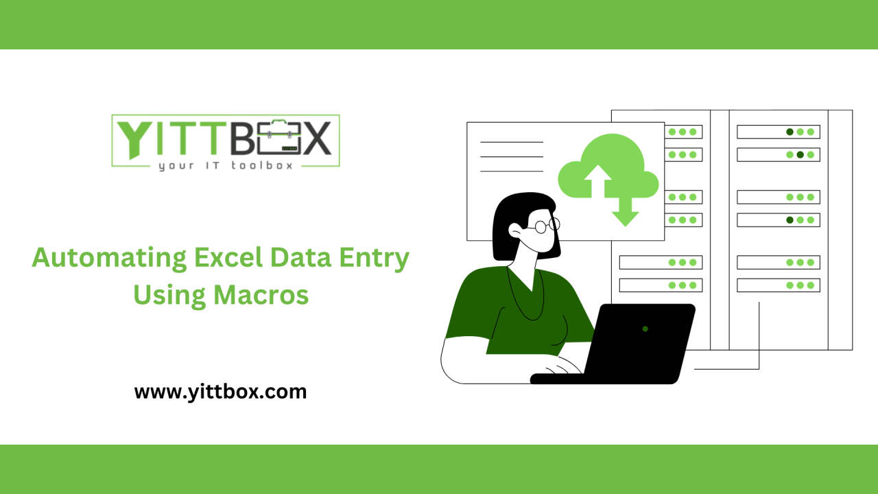 Automating Excel Data Entry Using Macros Automating Excel Data Entry Using Macros