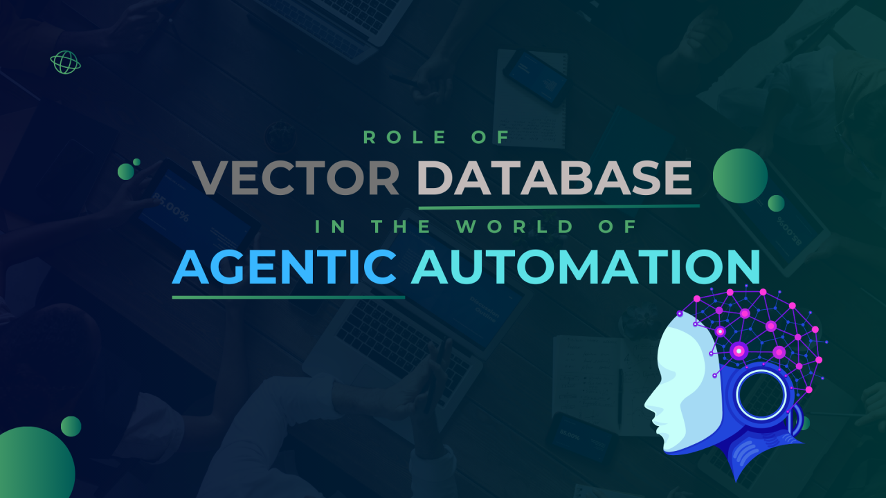 The Role of Vector Databases in Agentic Process Automation - Episode 11 The Role of Vector Databases in Agentic Process Automation - Episode 11