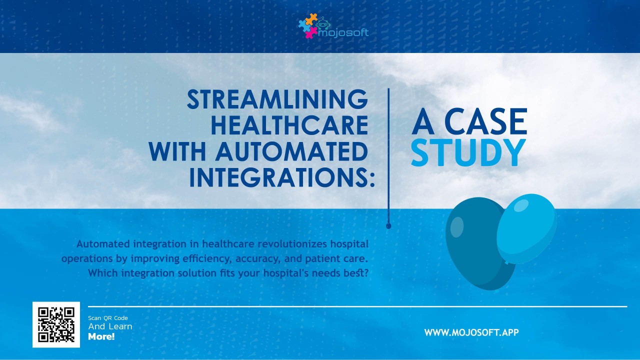 Streamlining Healthcare with Automated Integrations: A Case Study Streamlining Healthcare with Automated Integrations: A Case Study