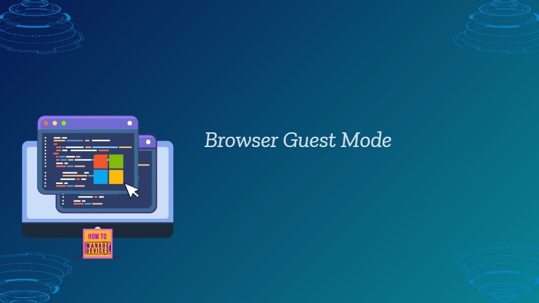 Enable Disable Browser Guest Mode in Microsoft Edge Browser using M365 ... Enable Disable Browser Guest Mode in Microsoft Edge Browser using M365 ...
