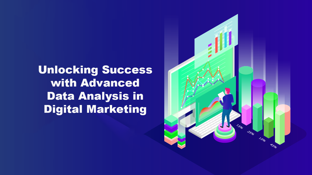 Unlocking Success with Advanced Data Analysis in Digital Marketing ... Unlocking Success with Advanced Data Analysis in Digital Marketing ...