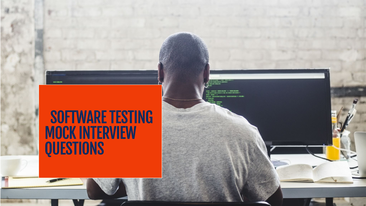Software Testing Mock Interview Questions Software Testing Mock Interview Questions