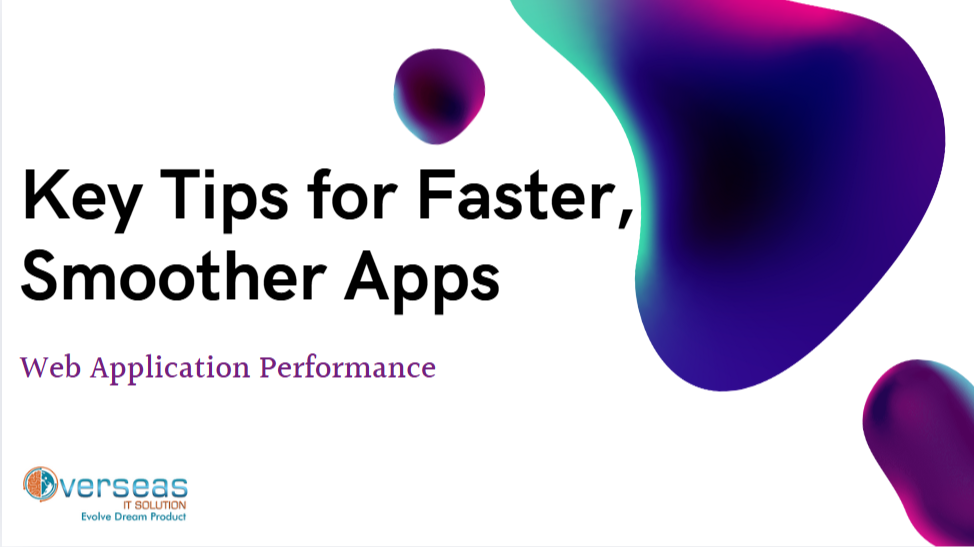 Web Application Performance: Key Tips for Faster, Smoother Apps Web Application Performance: Key Tips for Faster, Smoother Apps