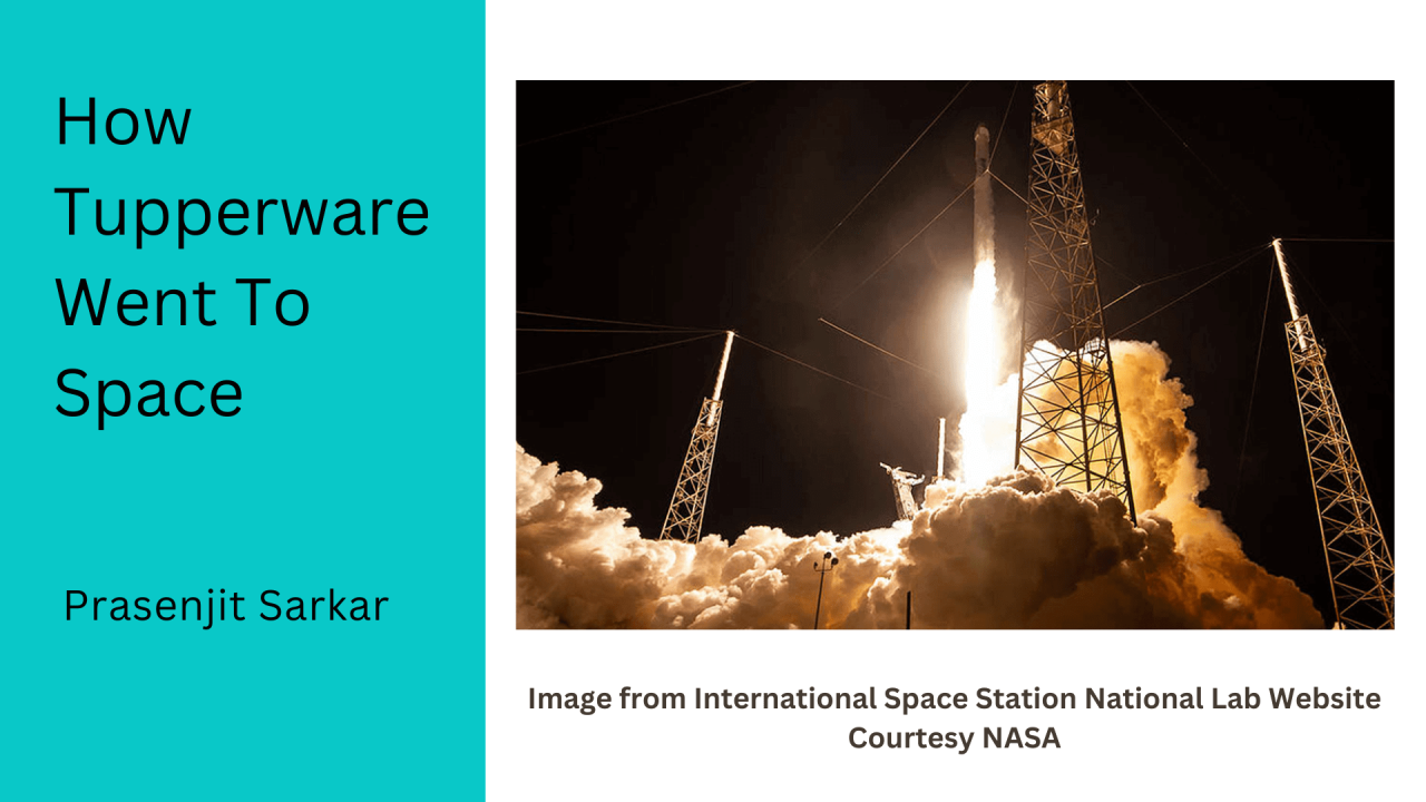 How Tupperware Went To Space | Prasenjit Sarkar How Tupperware Went To Space | Prasenjit Sarkar