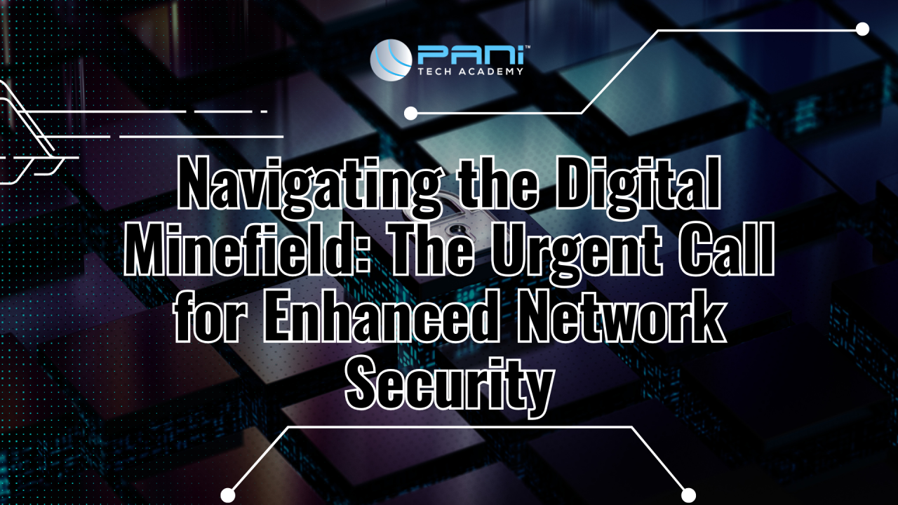 Navigating the Digital Minefield: The Urgent Call for Enhanced Network ... Navigating the Digital Minefield: The Urgent Call for Enhanced Network ...