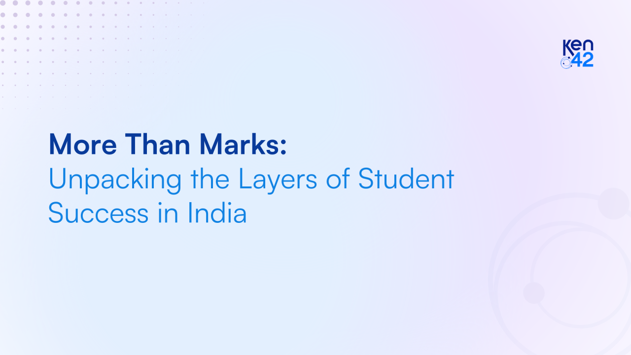 More Than Marks: Unpacking the Layers of Student Success in India More Than Marks: Unpacking the Layers of Student Success in India