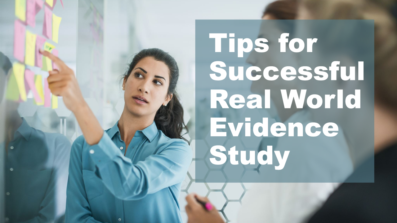Essential Tips for Conducting Successful Real-World Evidence Essential Tips for Conducting Successful Real-World Evidence