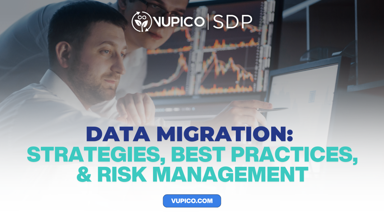 Data Migration: Strategies, Best Practices, & Risk Management Data Migration: Strategies, Best Practices, & Risk Management