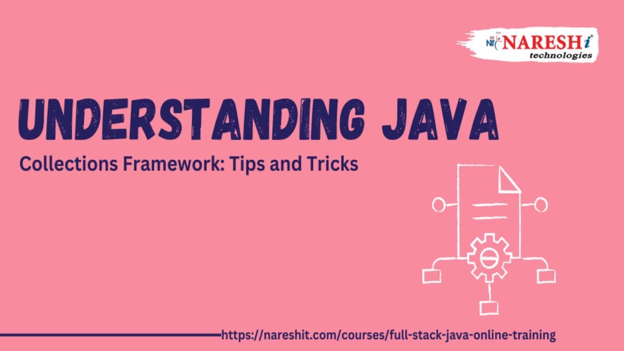 Understanding Java Collections Framework: Tips and Tricks Understanding Java Collections Framework: Tips and Tricks