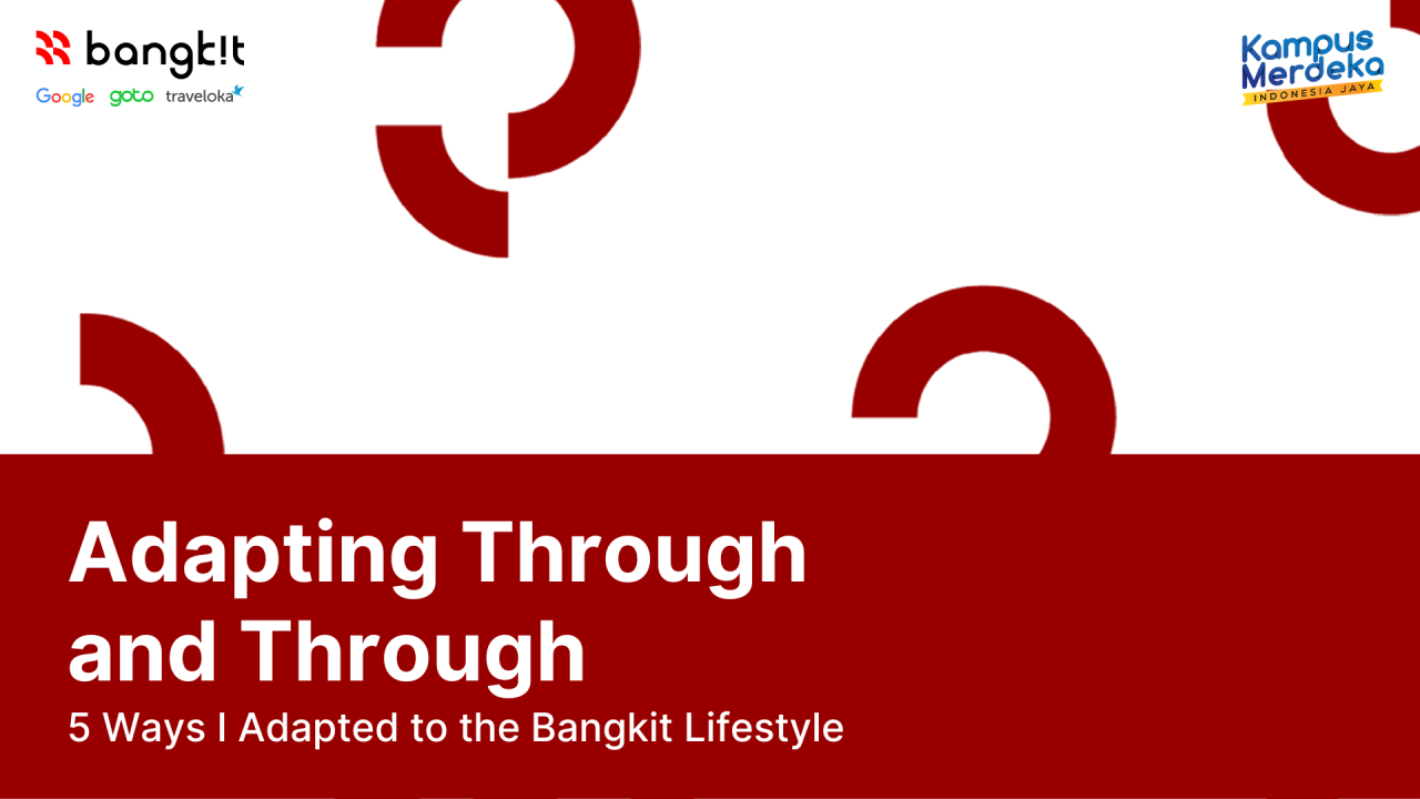 Adapting Through and Through: 5 Ways I Adapted to the Bangkit Lifestyle Adapting Through and Through: 5 Ways I Adapted to the Bangkit Lifestyle