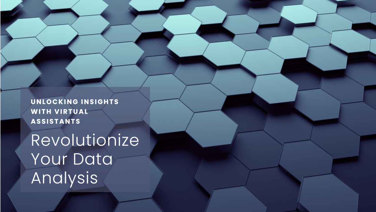 Unlocking Insights: How Virtual Assistants Can Revolutionize Your Data ... Unlocking Insights: How Virtual Assistants Can Revolutionize Your Data ...