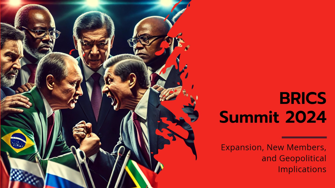 BRICS Summit 2024: Expansion, New Members, and Geopolitical Implications BRICS Summit 2024: Expansion, New Members, and Geopolitical Implications
