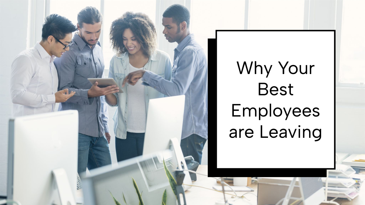 Why Your Best Employees are Leaving | Motion Consulting Group Why Your Best Employees are Leaving | Motion Consulting Group