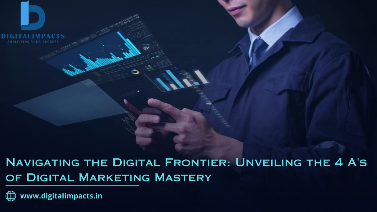 Navigating the Digital Frontier: Unveiling the 4 A's of Digital ... Navigating the Digital Frontier: Unveiling the 4 A's of Digital ...