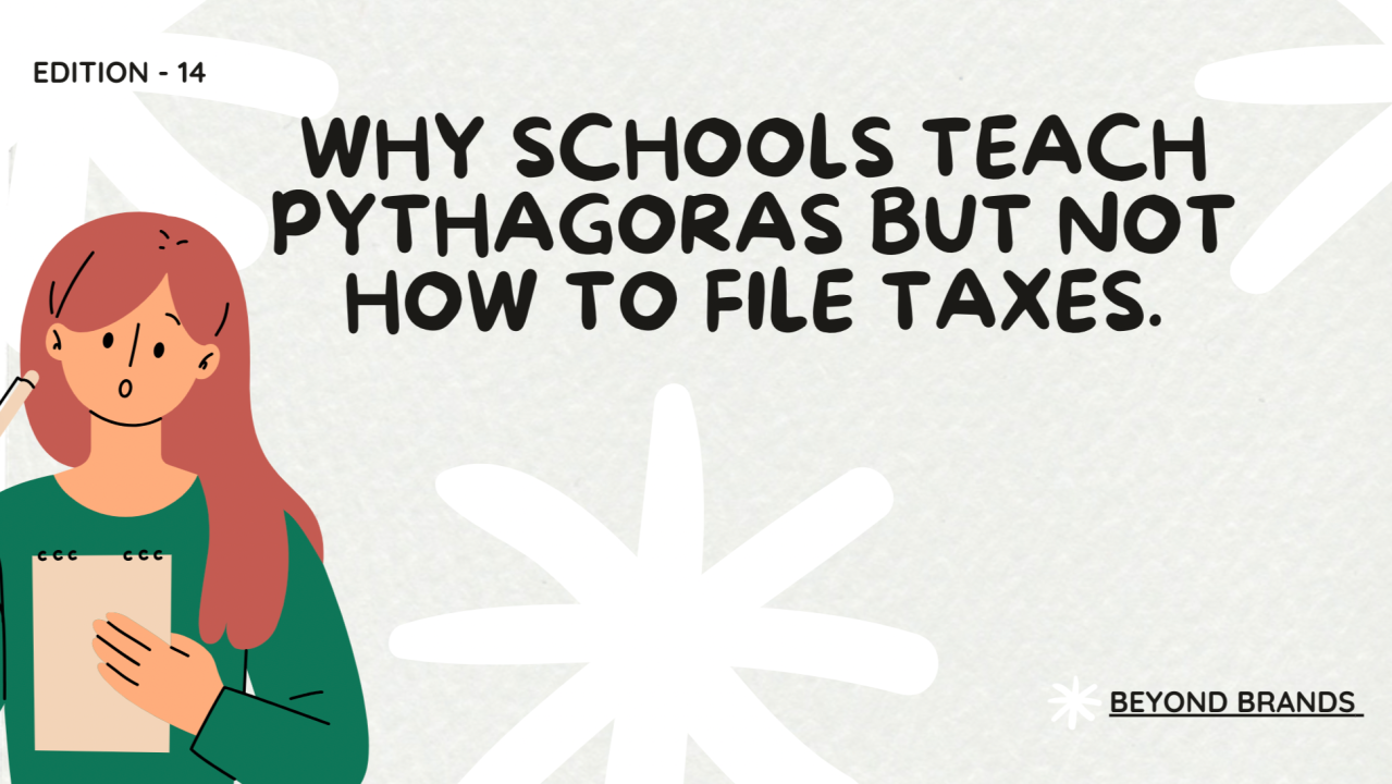 Why Schools Teach Pythagoras But Not How to File Taxes. 💰 Why Schools Teach Pythagoras But Not How to File Taxes. 💰