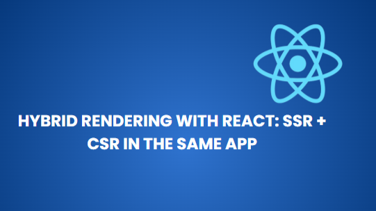 Hybrid Rendering with React: SSR + CSR in the Same App Hybrid Rendering with React: SSR + CSR in the Same App