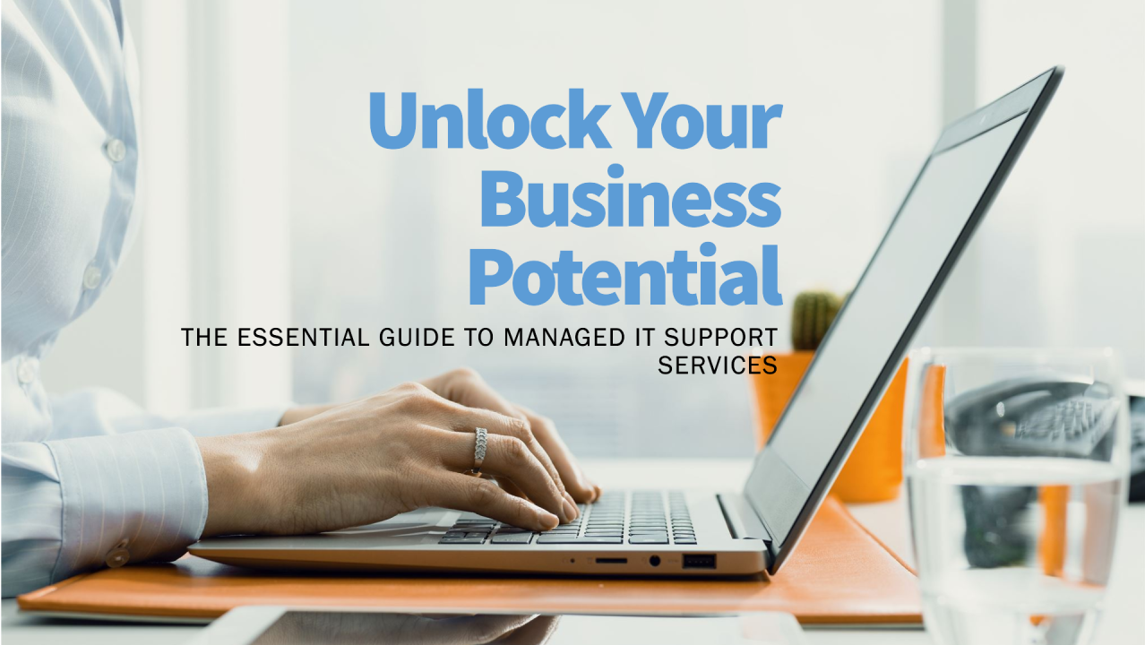 Unlocking Business Potential: The Essential Guide to Managed IT Support ... Unlocking Business Potential: The Essential Guide to Managed IT Support ...