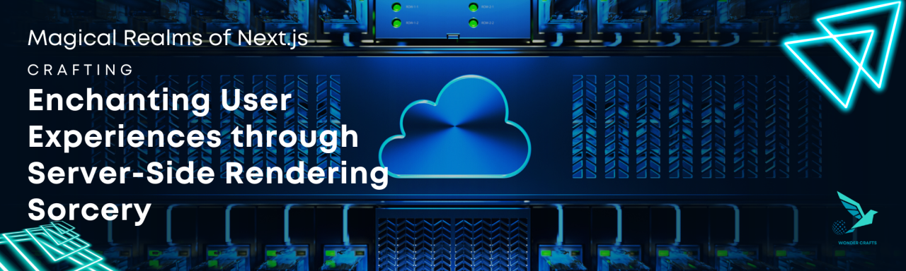 Rendering Realms: Unveiling the Sorcery of Next.js Server-Side Optimization Rendering Realms: Unveiling the Sorcery of Next.js Server-Side Optimization