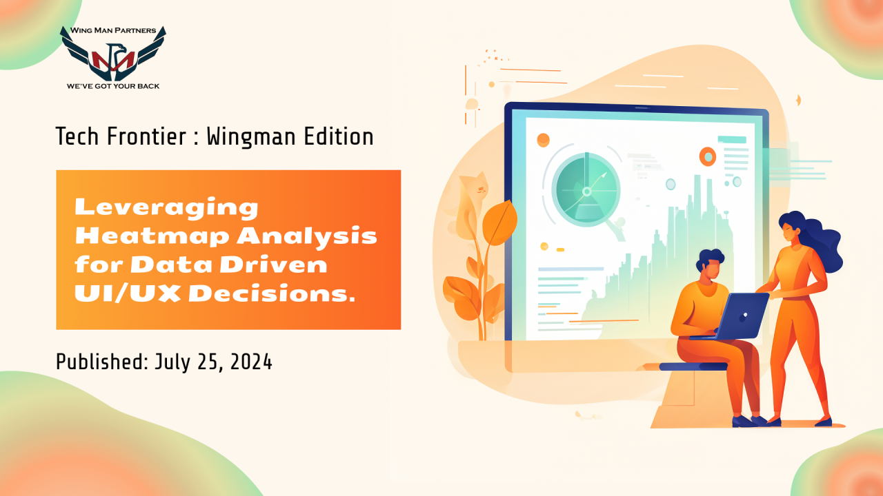 Leveraging Heatmap Analysis for Data-Driven UIUX Decisions Leveraging Heatmap Analysis for Data-Driven UIUX Decisions