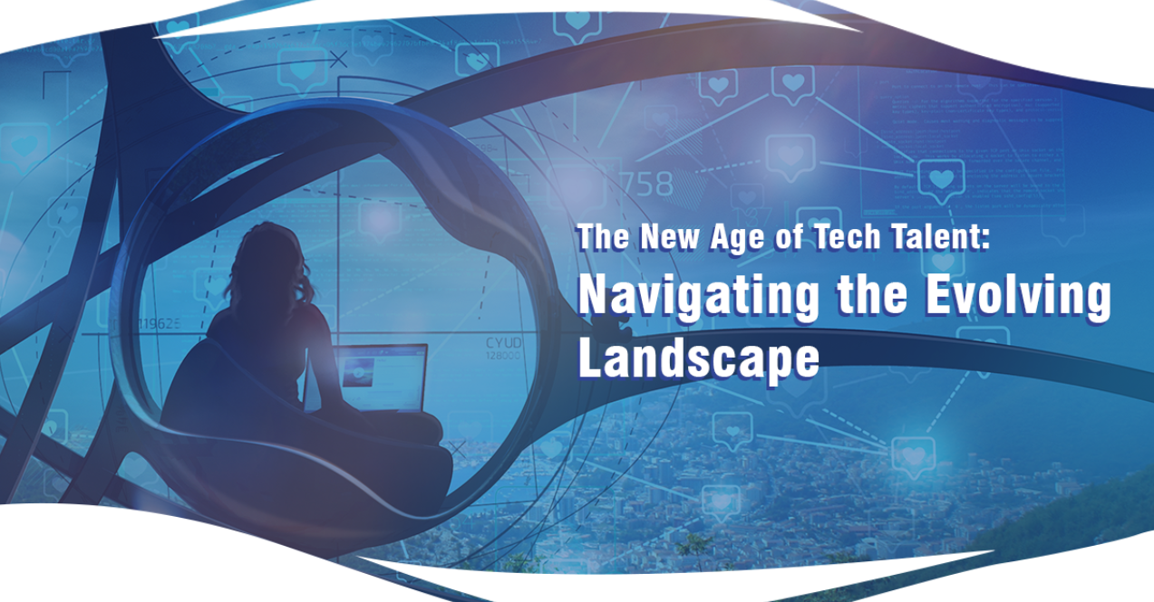 The New Age of Tech Talent: Navigating the Evolving Landscape The New Age of Tech Talent: Navigating the Evolving Landscape